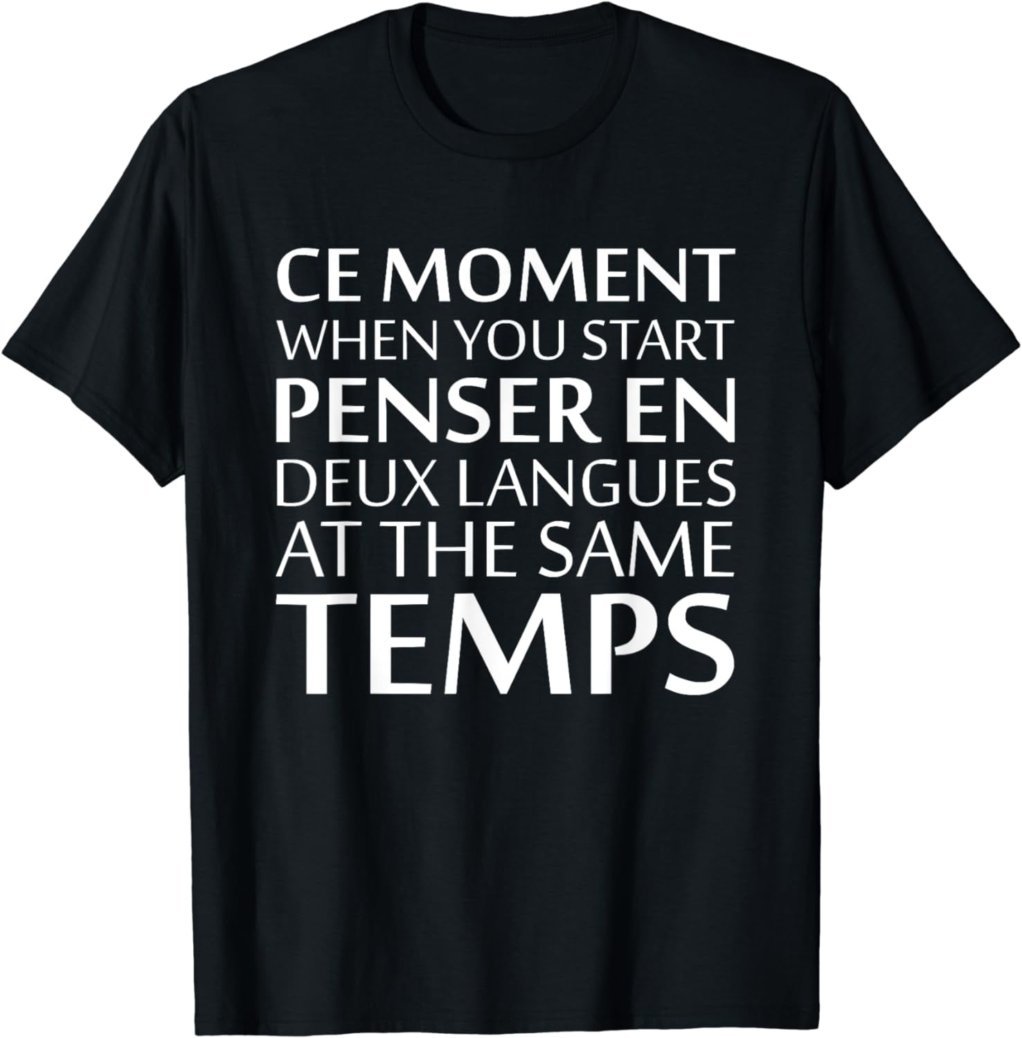 Ce Moment When You Start Penser En Deux Langues At The Same T-Shirt ...