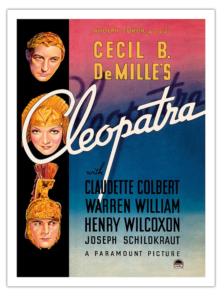 Cecil B. DeMille’s Cleopatra - Starring Claudette Colbert Warren William and Henry Wilcoxon ...
