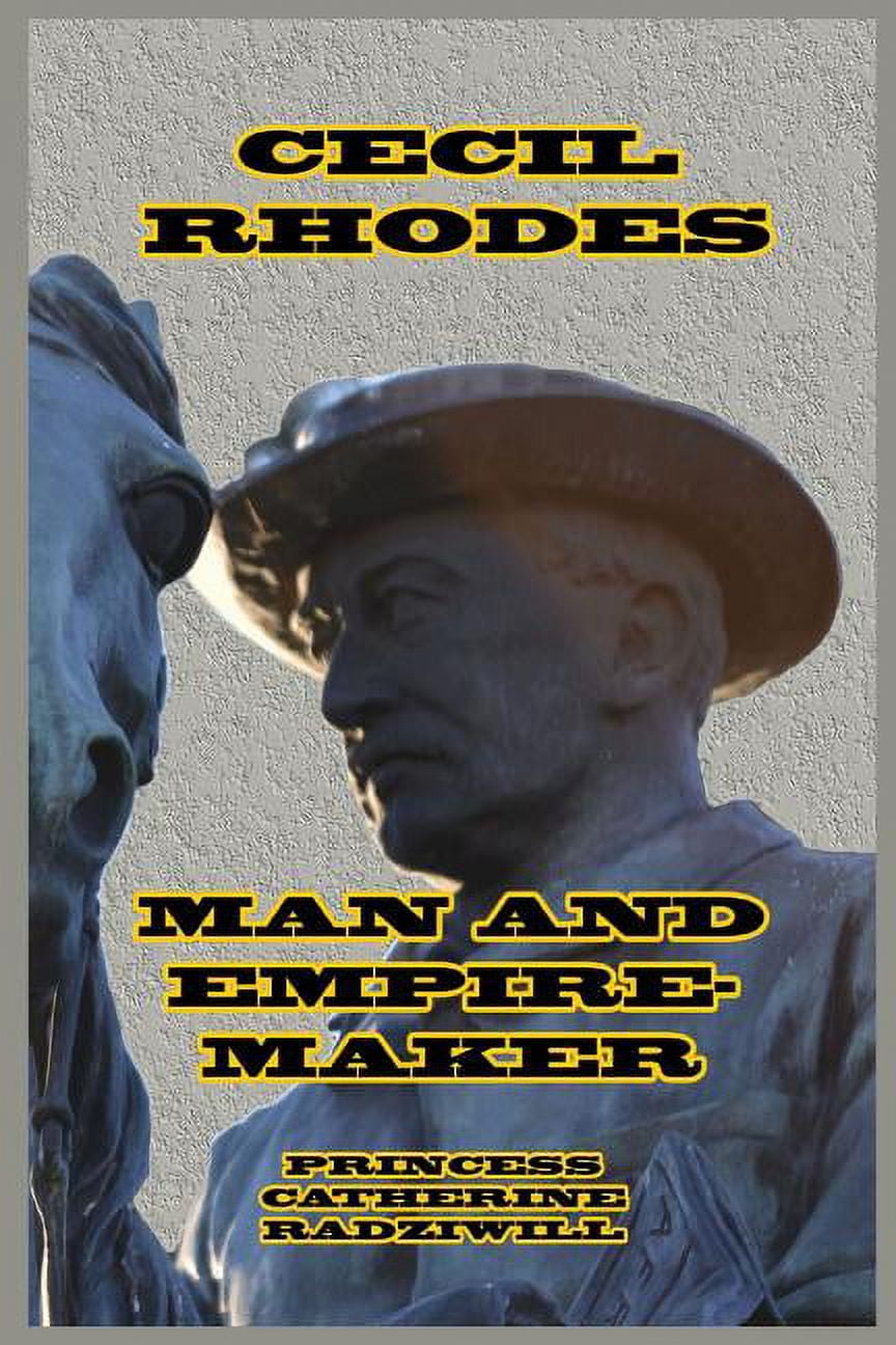 Cecil Rhodes Man and Empire-Maker, (Paperback) - Walmart.com