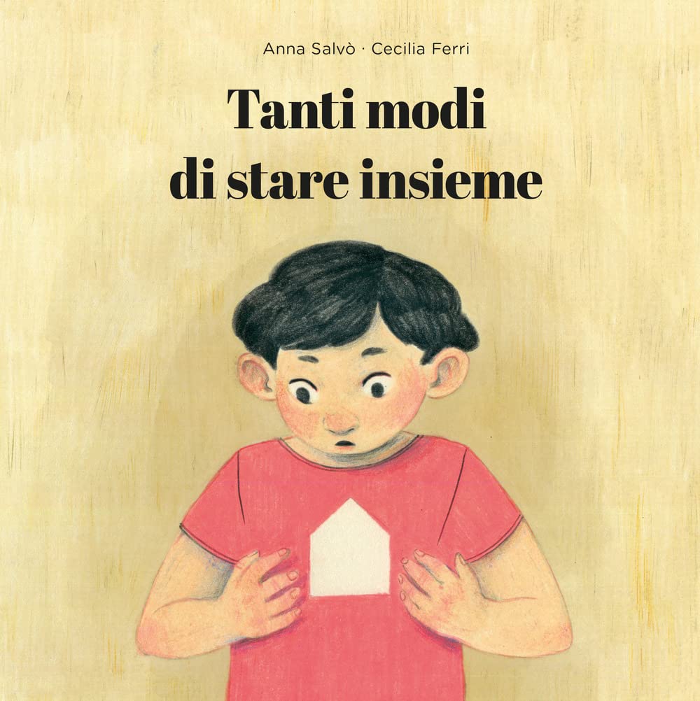Cecilia Ferri,Anna Salvo Tanti modi di stare insieme. Ediz. illustrata ...