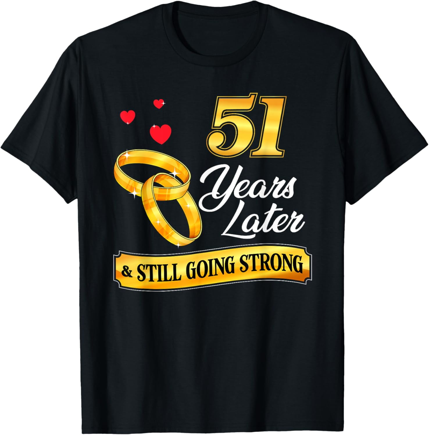 Celebrate 51 Years Of Marriage! 51st Wedding Anniversary T-Shirt ...