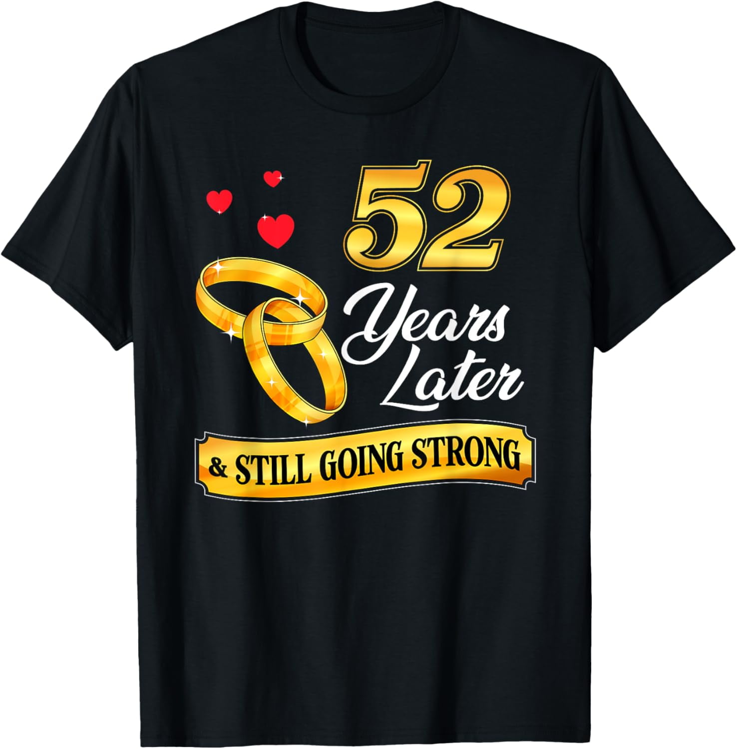 Celebrate 52 Years Of Marriage! 52nd Wedding Anniversary T-Shirt ...