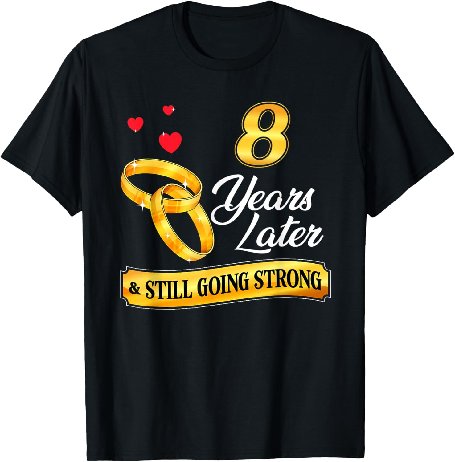 Celebrate 8 Years Of Marriage! 8th Wedding Anniversary T-Shirt ...