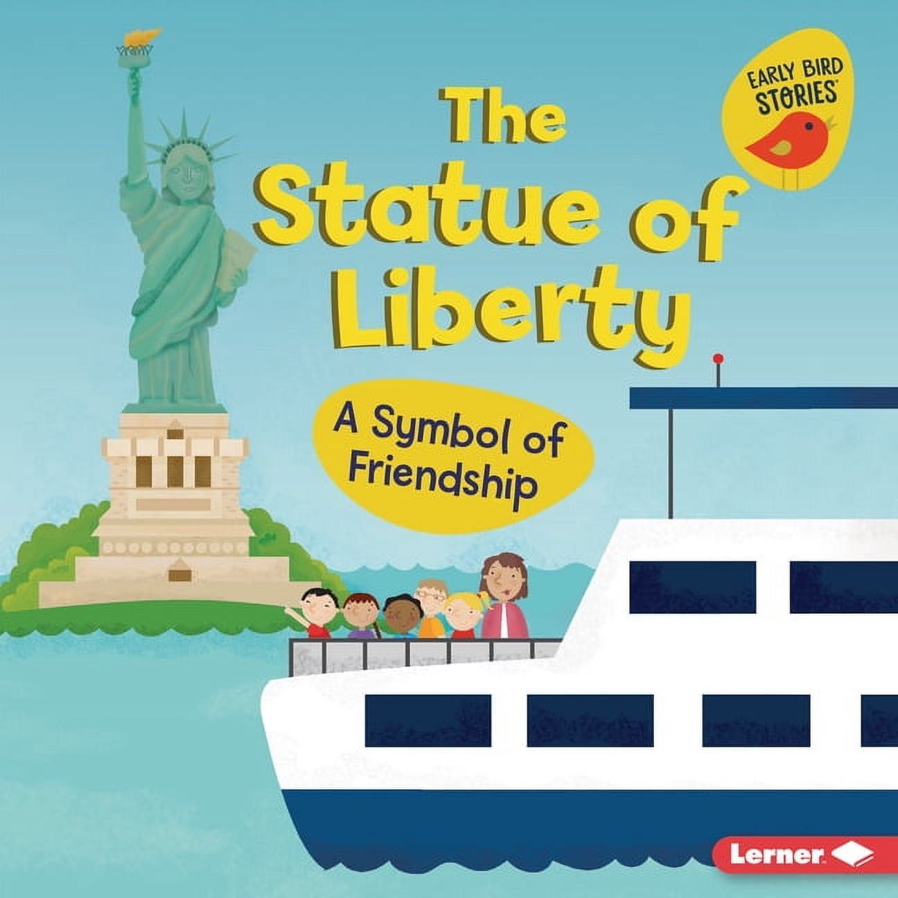 Celebrate American Symbols (Early Bird S The Statue of Liberty: A ...
