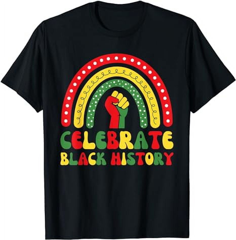 Celebrate Black History Rainbow - Black African Civil Rights T-Shirt ...