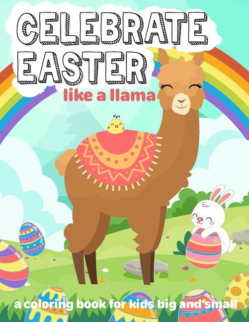 Celebrate Easter: like a llama: a coloring book for kids big and small ...