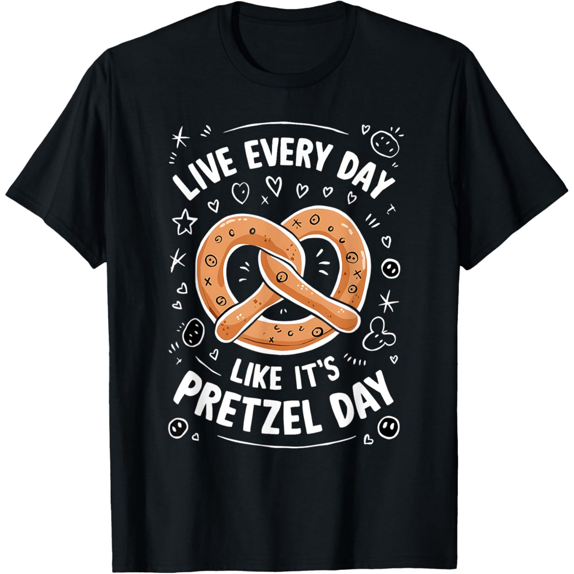 Celebrate National Pretzel Day Every Day T-Shirt - Walmart.com
