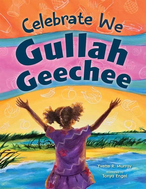 Celebrate We Gullah Geechee: A Kids' Look at the Gullah Geechee ...