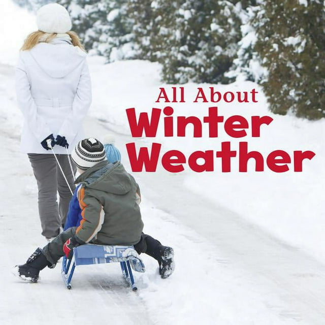 Celebrate Winter: All about Winter Weather (Paperback) - Walmart.com