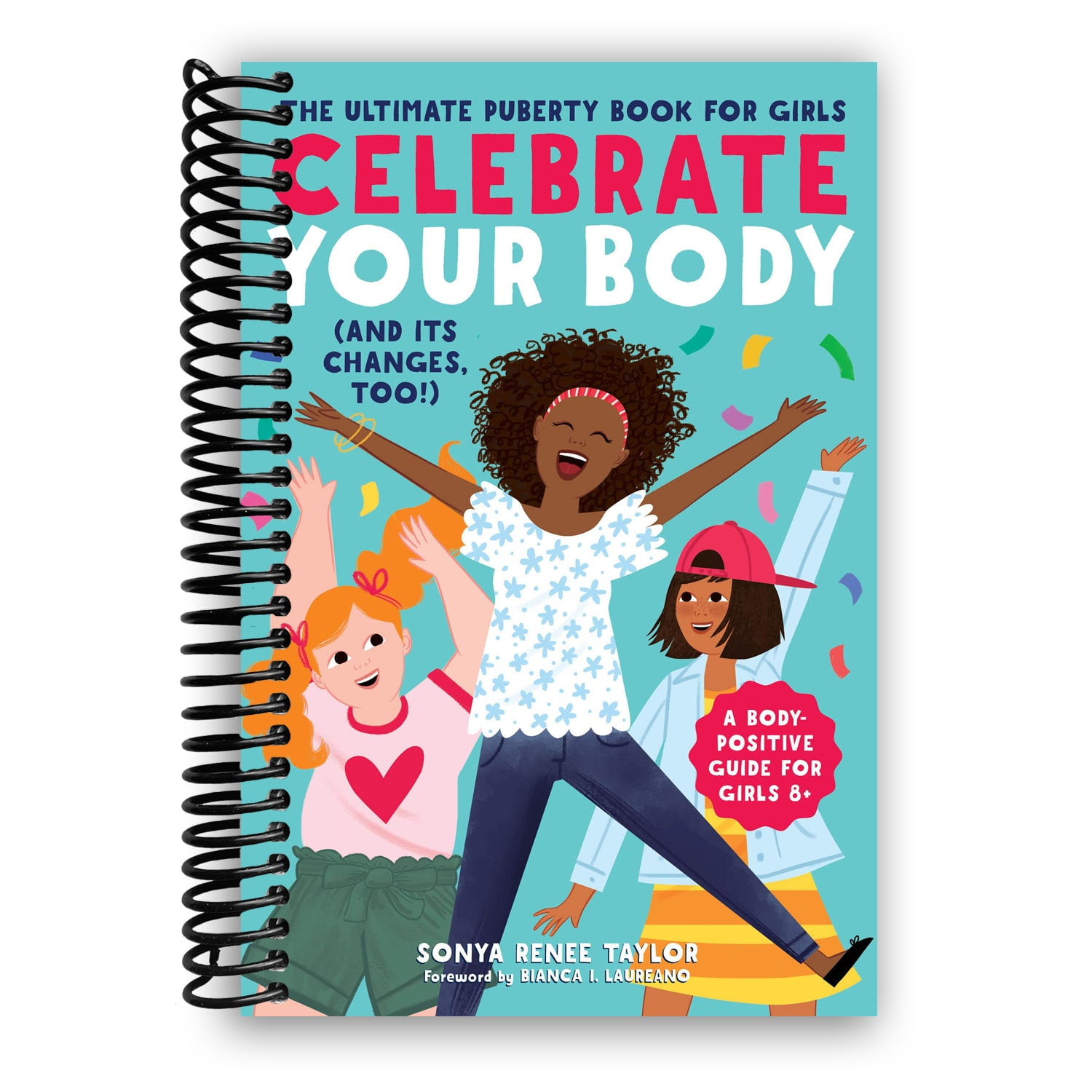 Celebrate Your Body (and Its Changes, Too!): The Ultimate Puberty Book ...