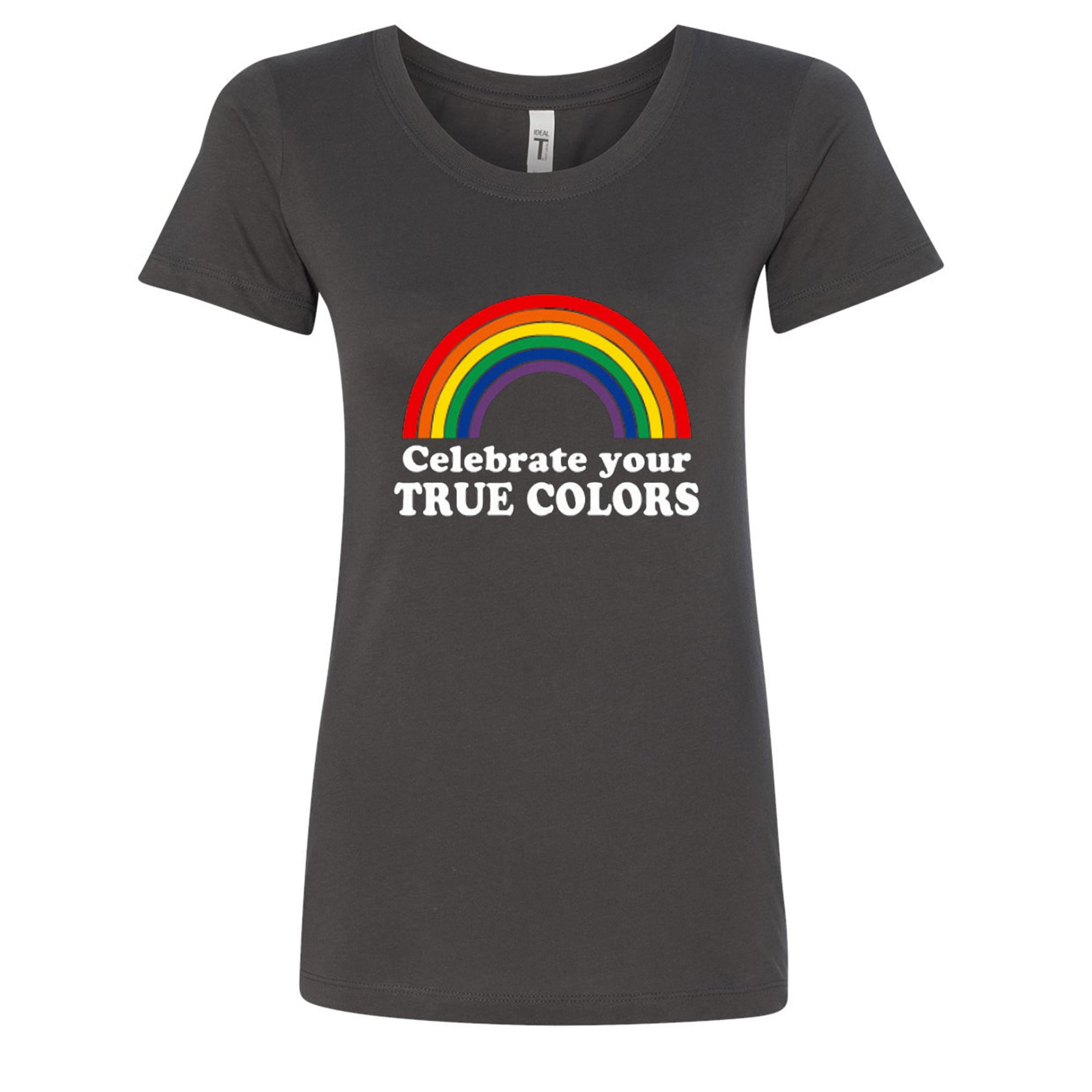 Celebrate Your True Colors LGBT Rainbow Pride Womens T-shirts Fit ...