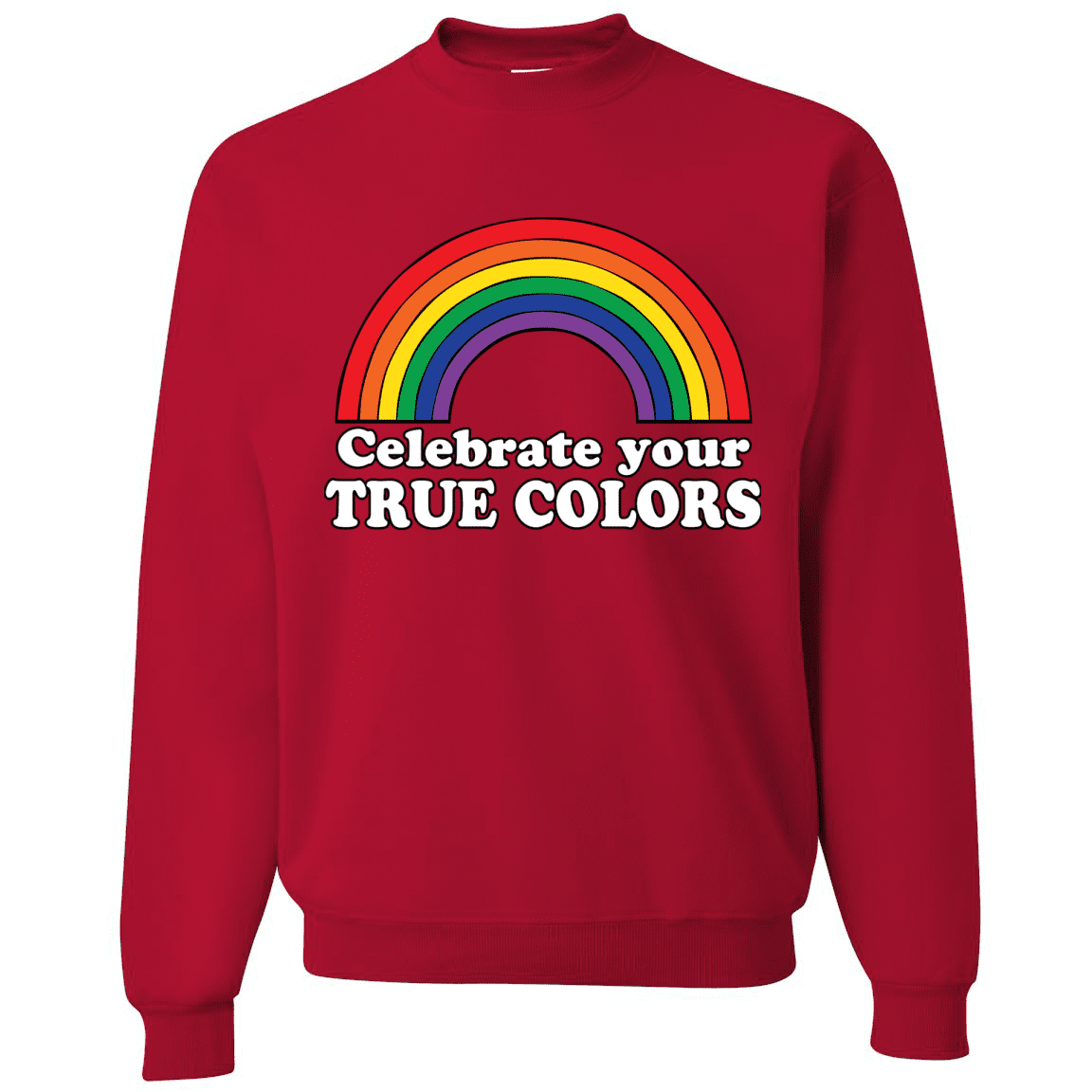 Celebrate Your True Colors Rainbow Design LGBT Pride Crewneck Graphic ...