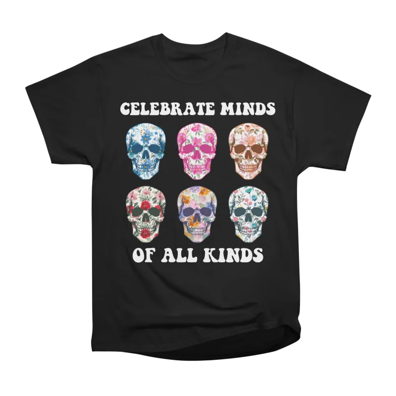 Celebrate minds of all kind T-Shirt Tee Gift For Him Merch For Her ...