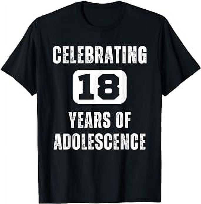 Celebrating 18 Years Of Adolescence Funny 18th Birthday T Shirt