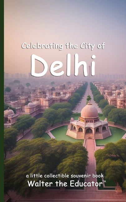Celebrating Cities Book Celebrating the City of Delhi, (Paperback ...