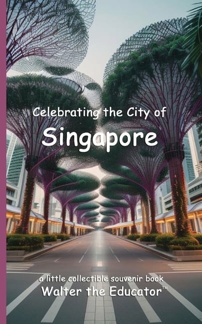 Celebrating Cities Book Celebrating the City of Singapore, (Paperback ...
