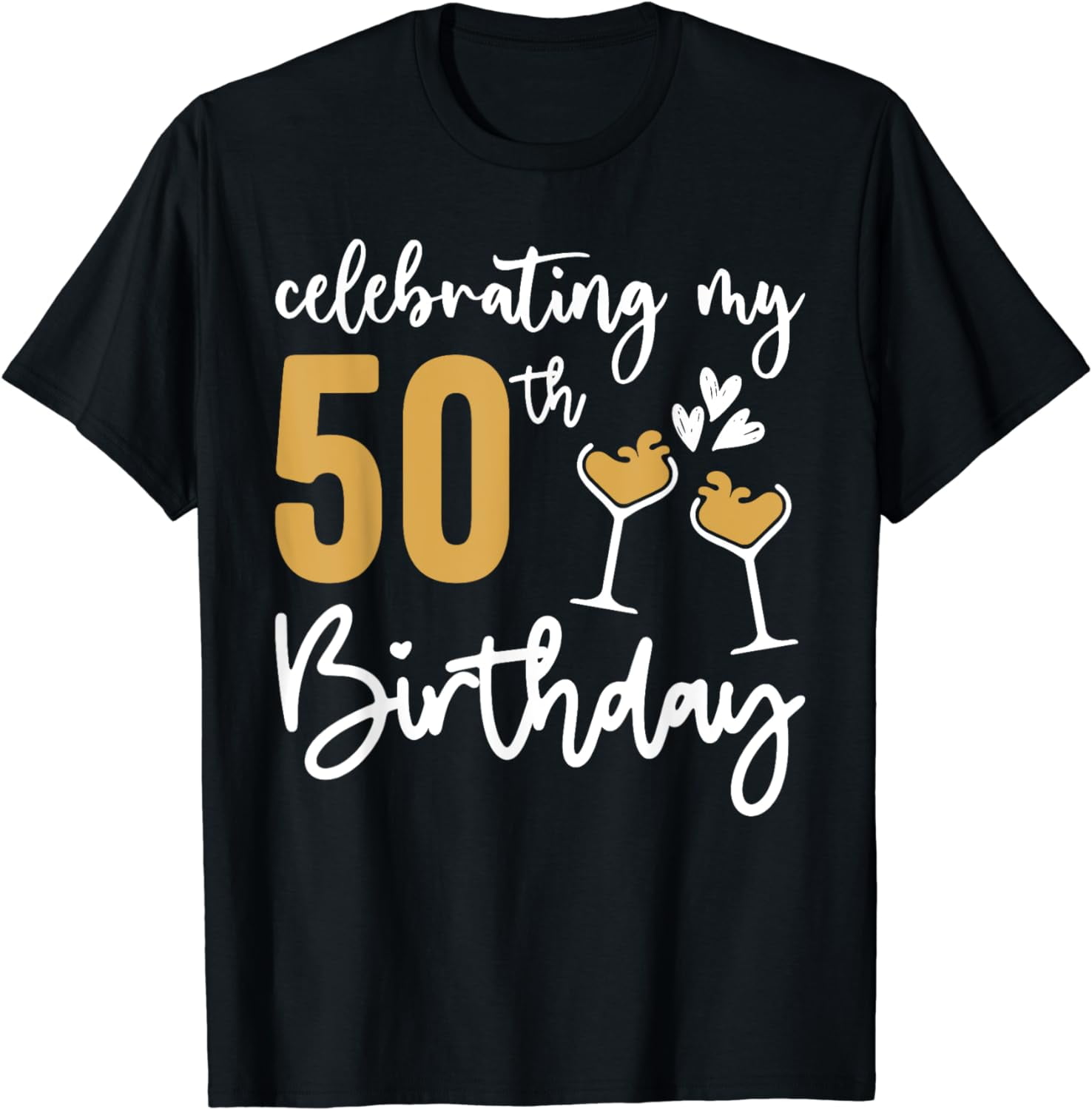 Celebrating My 50th Birthday For Women Men 50 Years Old Bday T-Shirt ...