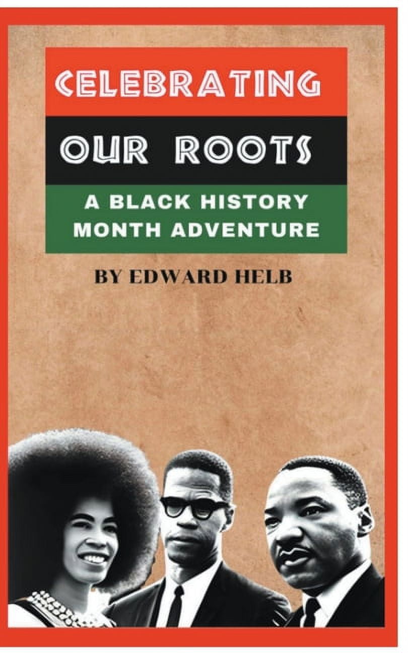 Celebrating Our Roots: A Black History Month Adventure, (Paperback ...