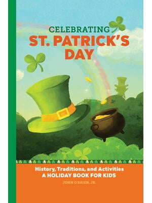 Celebrating St. Patrick's Day: History, Traditions, and Activities - A ...