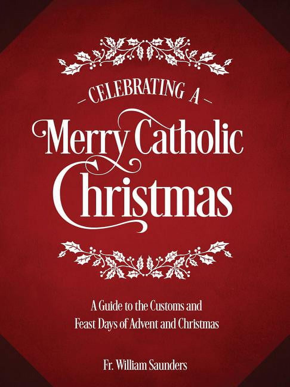 Celebrating a Merry Catholic Christmas: A Guide to the Customs and ...