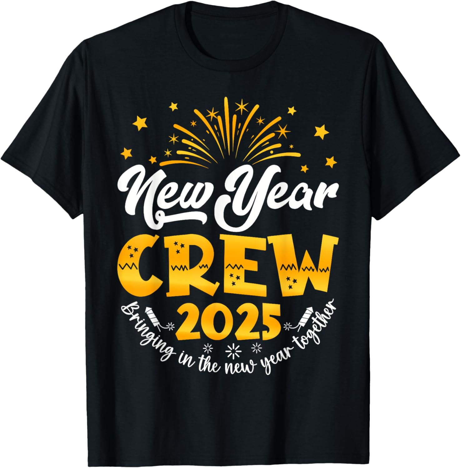 Celebration Happy New Year Crew 2025 NYE New Years Eve Party T-Shirt ...