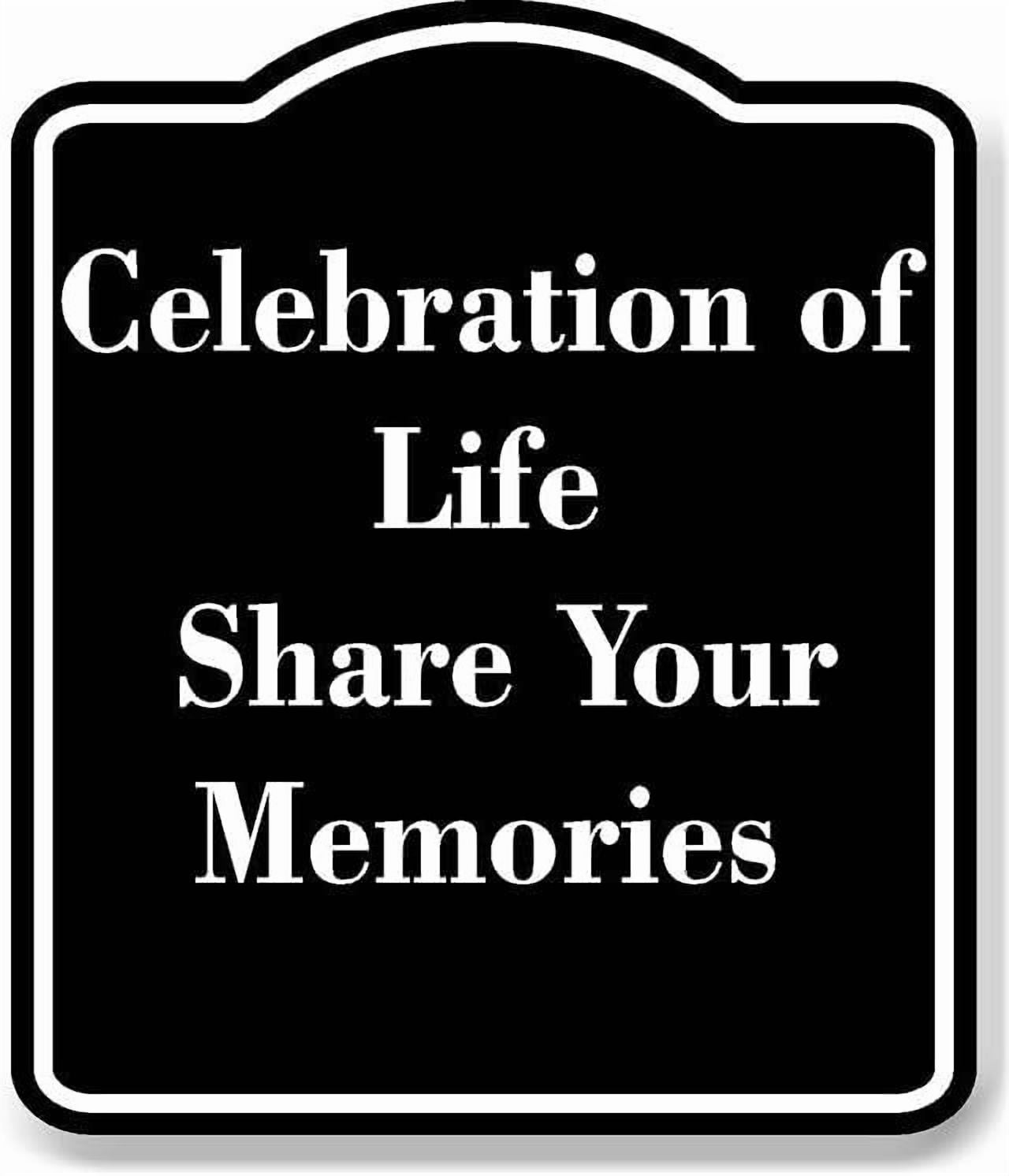 Celebration of Life - Share Your Memories BLACK Aluminum Composite Sign ...