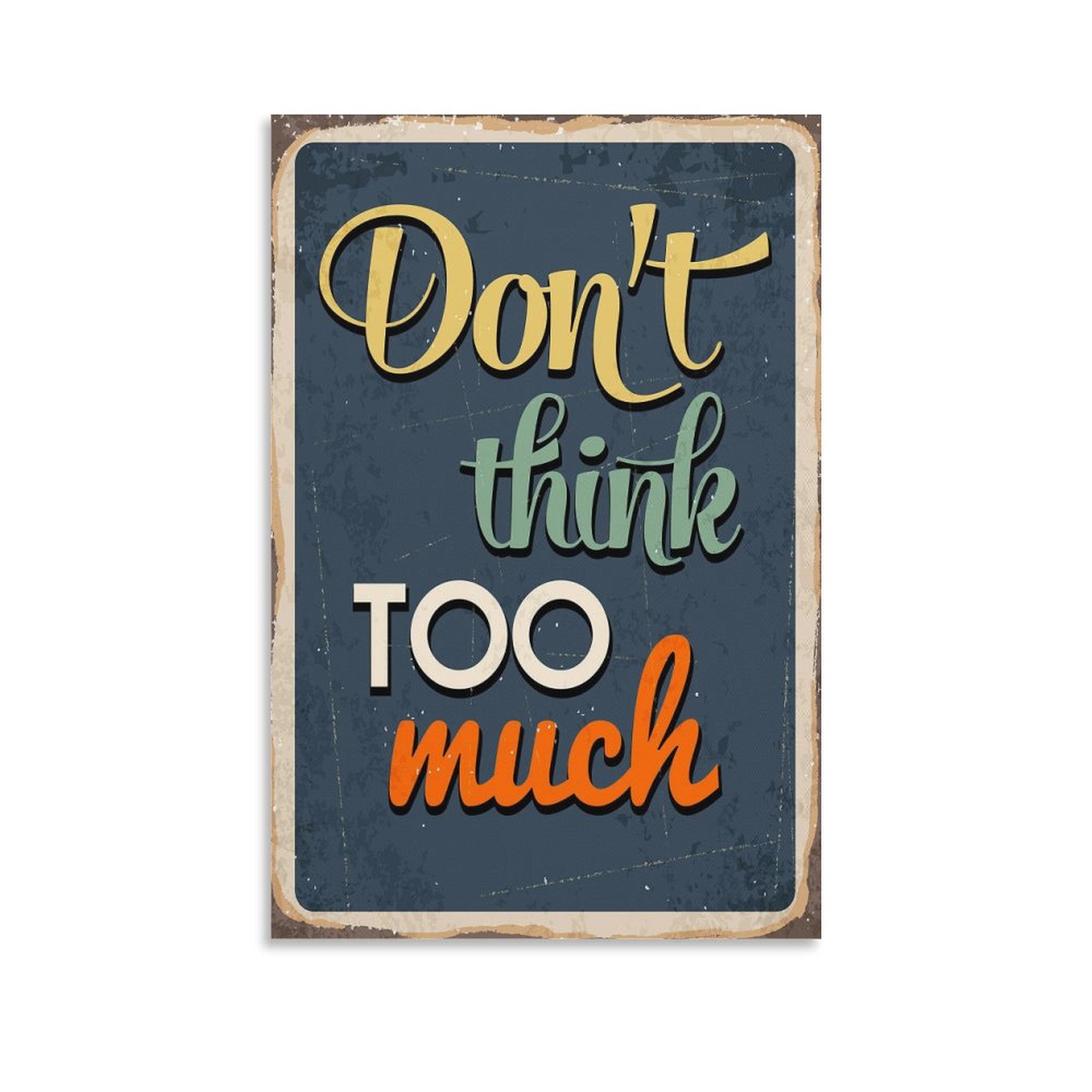 Celebrities, Quotes, Inspirational Posters Don't Think Too Much Picture ...