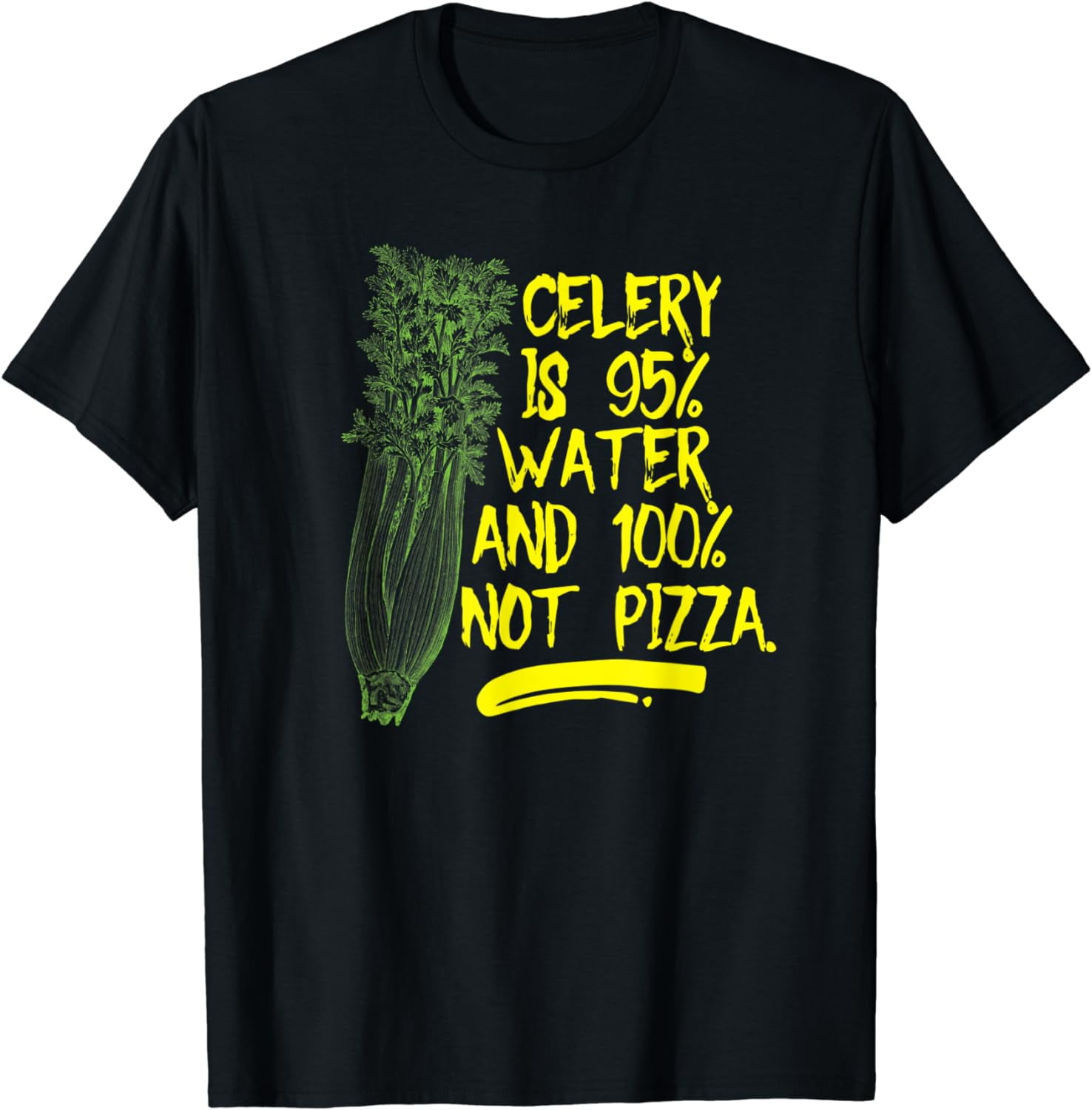 Celery is 100% Not Pizza Funny T-Shirt for Celery Haters - Walmart.com