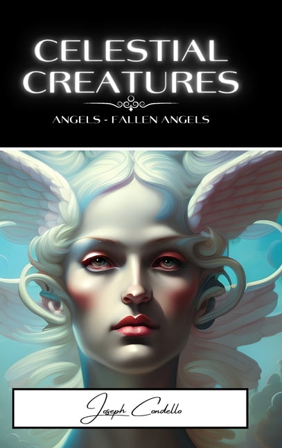Celestial Creatures: Angels and Fallen Angels, (Hardcover) - Walmart.com