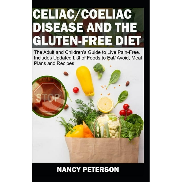 Celiac/ Coeliac Disease and the Gluten-Free Diet: The Adult and ...