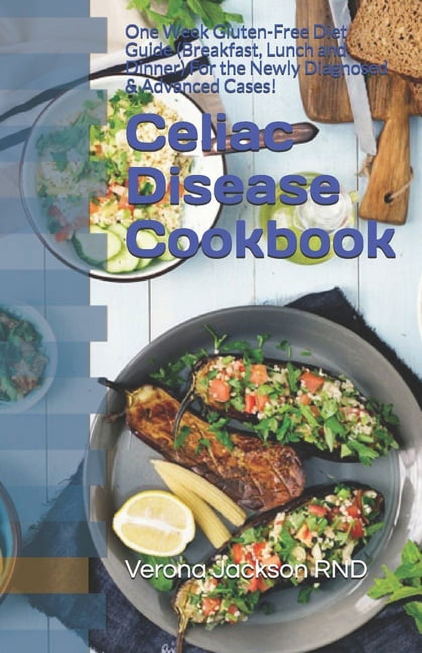 Celiac Disease Cookbook: One Week Gluten-Free Diet Guide (Breakfast ...