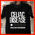 Celiac Disease Would Not Recommend T-Shirt - Funny Gluten-Free Celiac ...