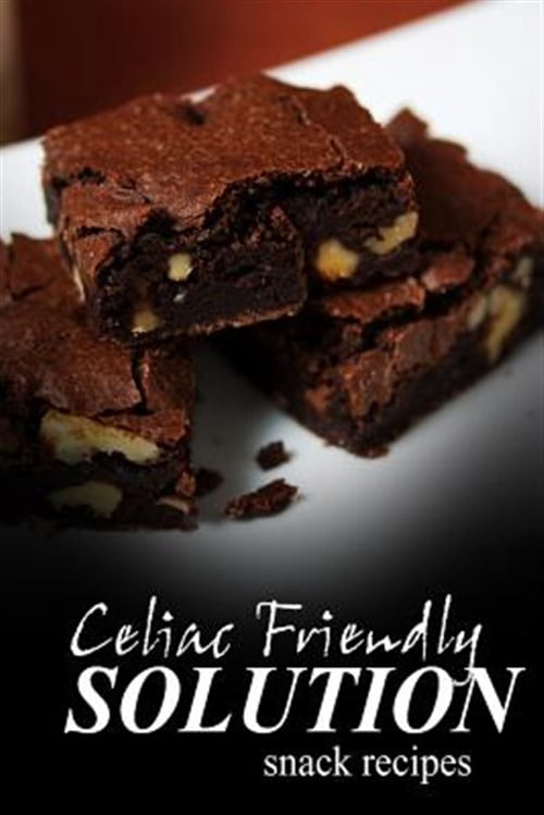 Celiac Friendly Solution - Snack Recipes: Ultimate Celiac Cookbook ...