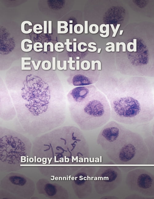 Cell Biology, Genetics, and Evolution: Biology Lab Manual, (Paperback ...