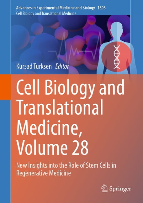 Cell Biology and Translational Medicine, Volume 28: New Insights Into ...