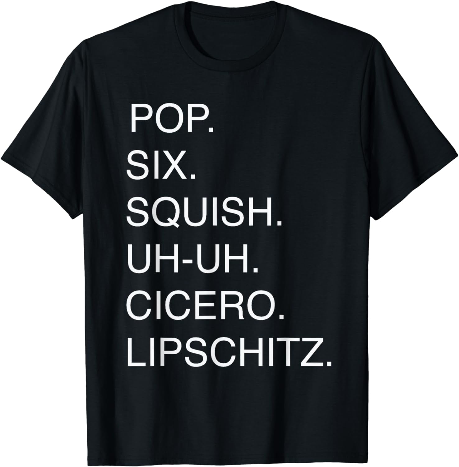 Cell Block Tango: Pop, Six, Squish, Uh-uh, Cicero, Lipschitz T-Shirt ...