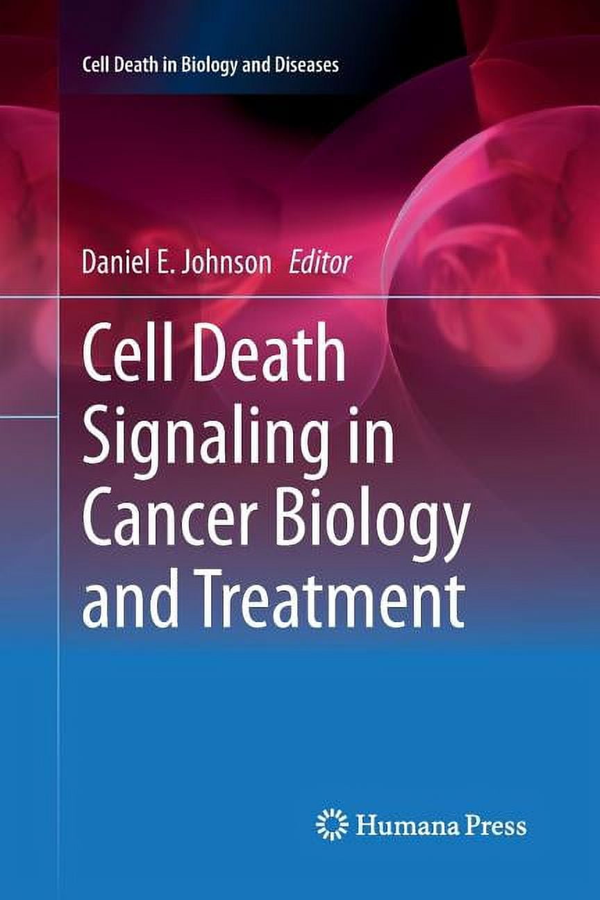 Cell Death in Biology and Diseases Cell Death Signaling in Cancer ...