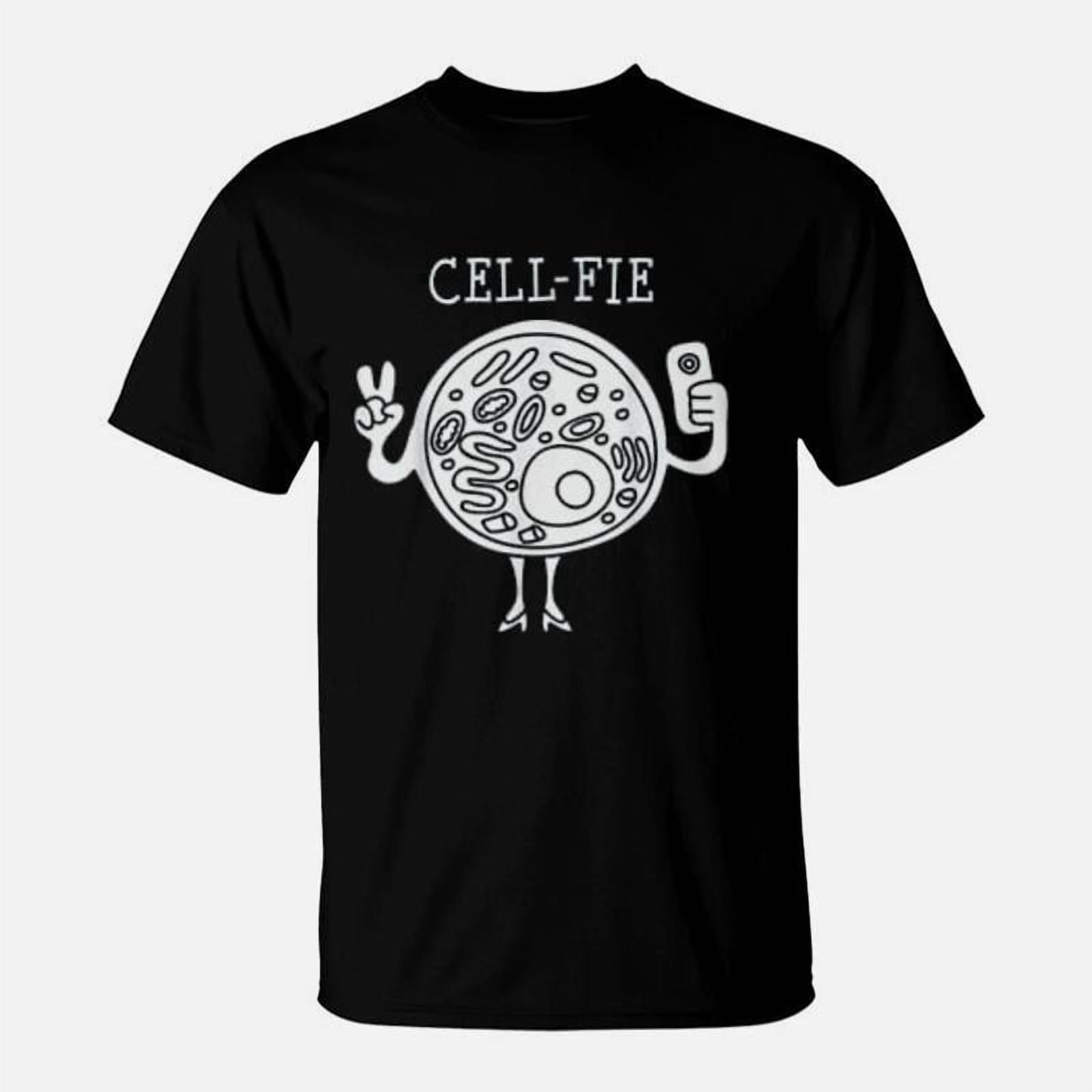 Cell Fie Science Teacher Biology Pun TShirt - Walmart.com