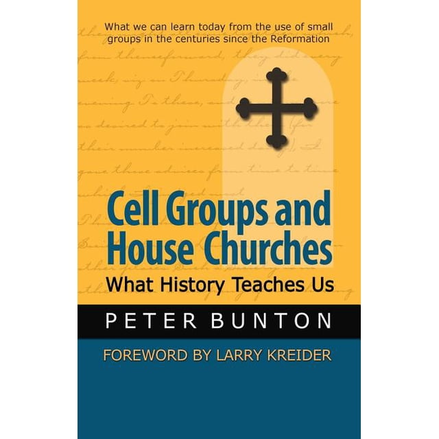 Cell Groups and House Churches: What History Teaches Us, (Paperback ...