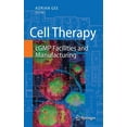 Cell Therapy: cGMP Facilities and Manufacturing, (Hardcover) - Walmart.com