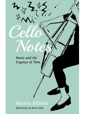Cello Notes : Music and the Urgency of Time - Walmart.com