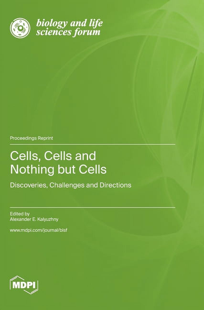 Cells, Cells and Nothing but Cells: Discoveries, Challenges and ...