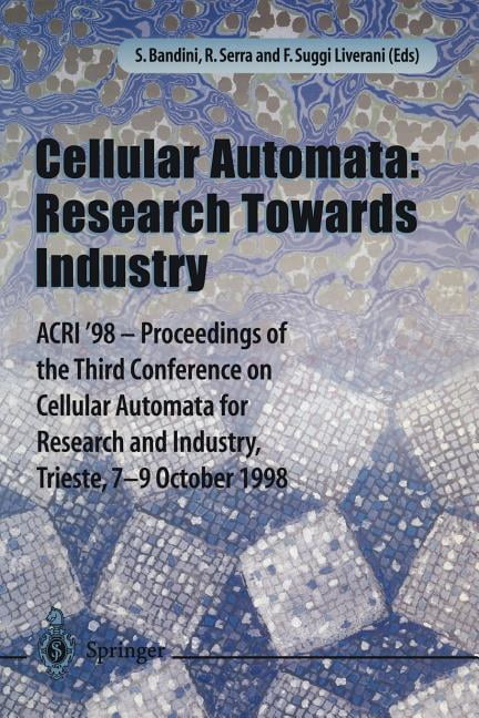 Cellular Automata: Research Towards Industry: Acri'98 -- Proceedings of ...