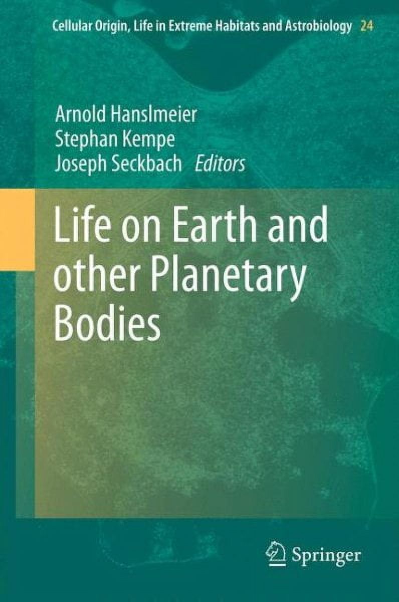 Cellular Origin, Life in Extreme Habitats and Astrobiology: Life on ...