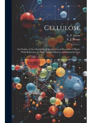 Cellulose: An Outline of the Chemistry of the Structural Elements of ...