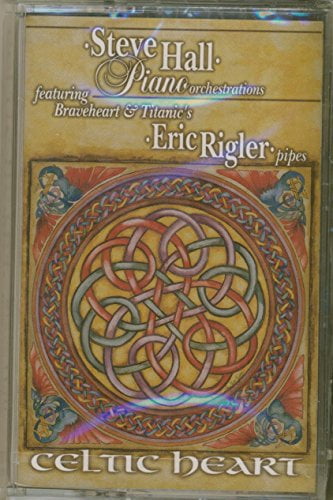 Celtic Heart by Steve Hall [Audio Cassette] [Jan 01, 1999] Eric Rigler ...