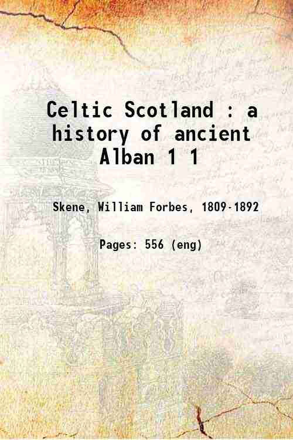 Celtic Scotland : a history of ancient Alban Volume 1 1886 [Hardcover ...