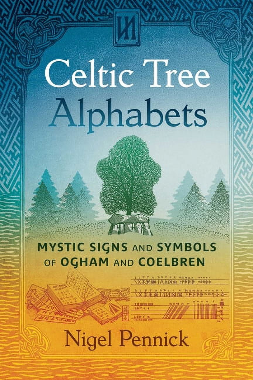 Celtic Tree Alphabets: Mystic Signs and Symbols of Ogham and Coelbren ...