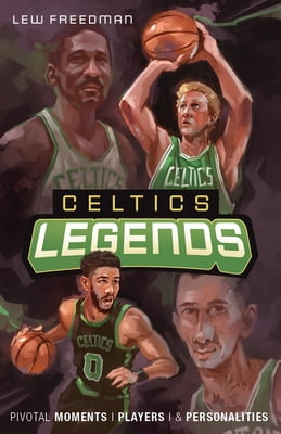 Celtics Legends: Pivotal Moments, Players, and Personalities -- Lew ...
