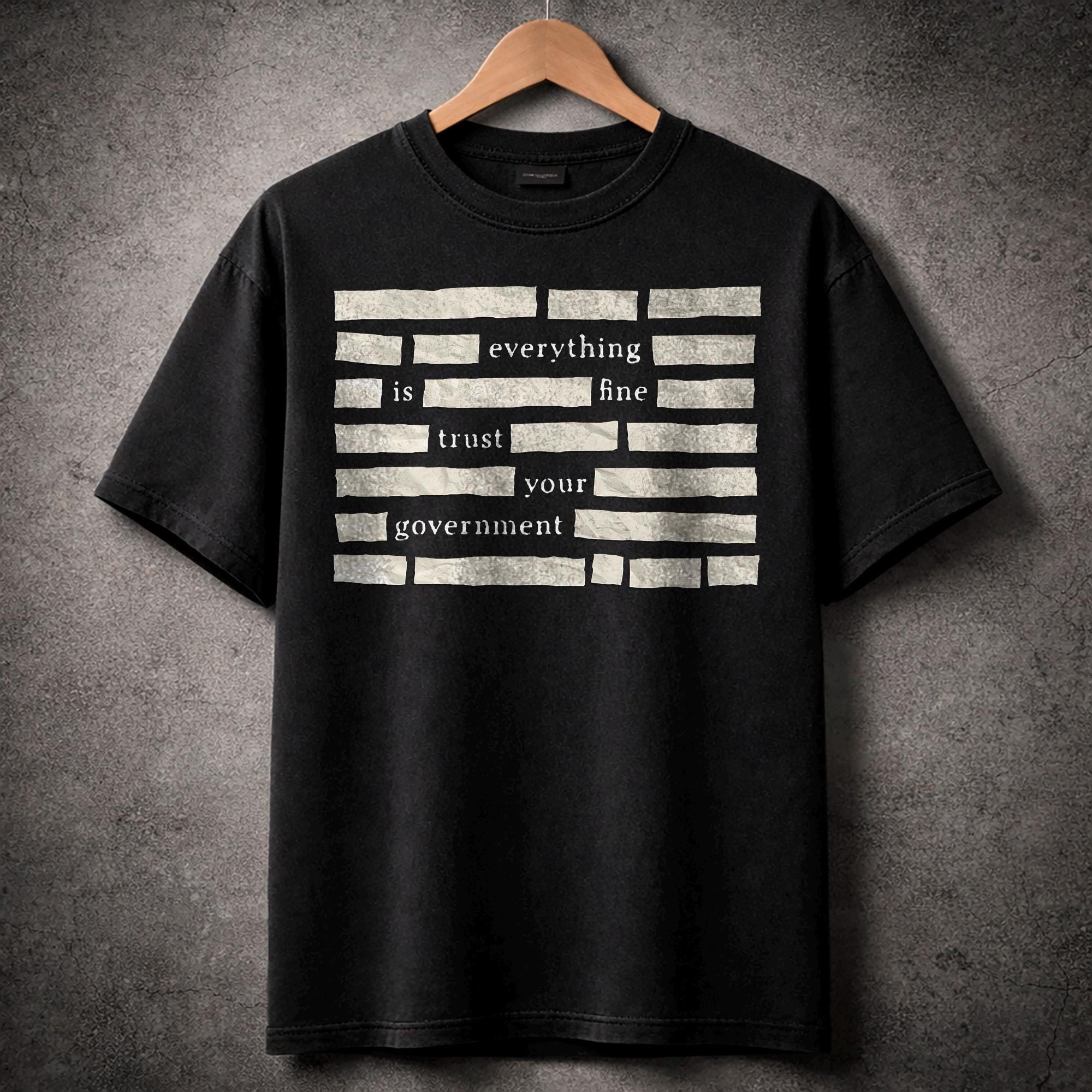 Censored Everything Is Fine Trust Your Government Redacted Meme T-Shirt ...